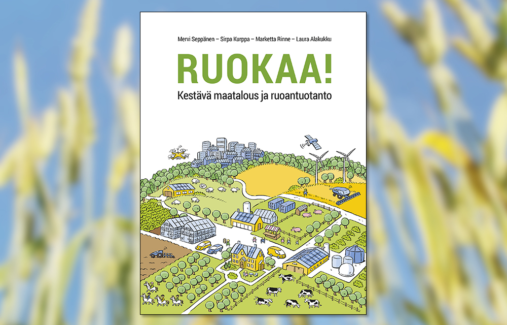 RUOKAA! Kestävä maatalous ja ruoantuotanto -oppikirja ladattavissa ilmaiseksi - MTK