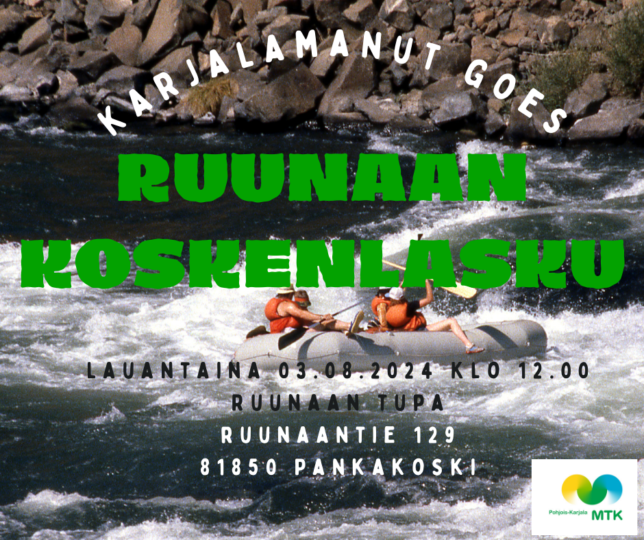 Maaseutunuorten Ruunaan koskenlasku 03.08.2024 - MTK-Pohjois-Karjala - MTK